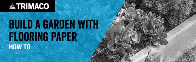 Build a Garden with Flooring Paper as a Weed Barrier - Trimaco