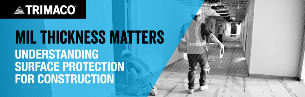 Mil Thickness Matters: Choosing the Right Surface Protector - Trimaco